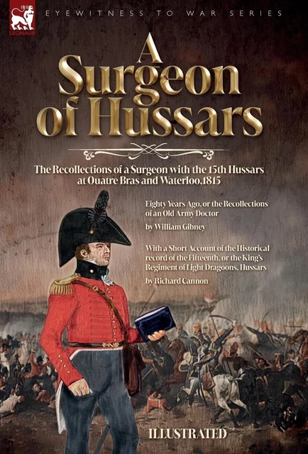 WILLIAM GIBNEY RICHARD Cannon A Surgeon of Hussars (Relié) EUR 28,20 ...