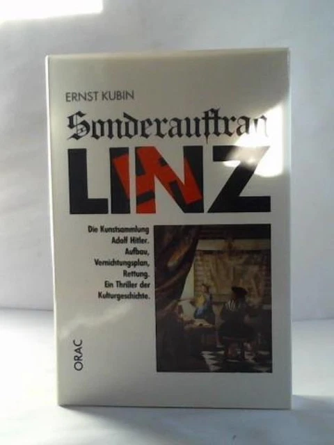 SONDERAUFTRAG LINZ. DIE Kunstsammlung Adolf Hitler. Aufbau ...