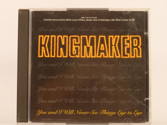 KINGMAKER YOU AND I WILL NEVER SEE THINGS EYE TO EYE(CD 1) (L29) 4 ...