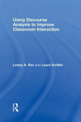 Using Discourse Analysis To Improve Classroom Interaction By Rex