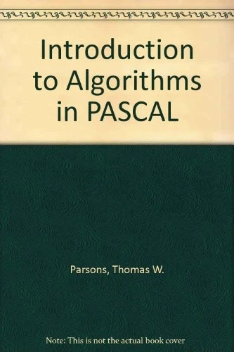 INTRODUCTION TO ALGORITHMS IN PASCAL By Thomas W. Parsons *Excellent ...