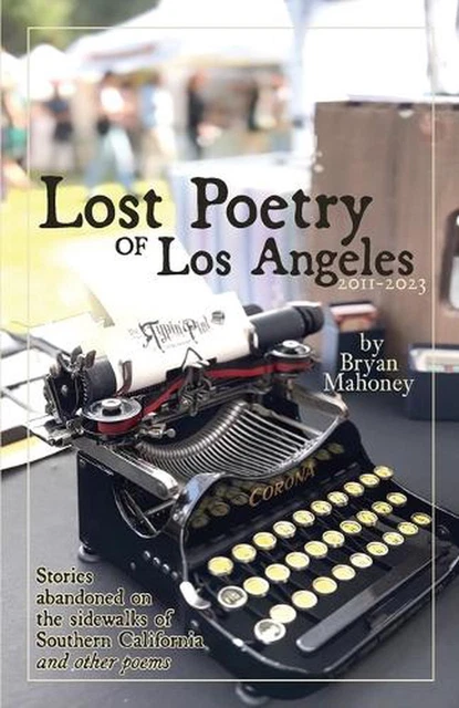 LOST POETRY OF Los Angeles, 2011-2023: Stories Abandoned on the ...