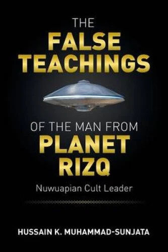 THE FALSE TEACHINGS of the Man from Planet Rizq: Nuwuapian Cult Leader ...