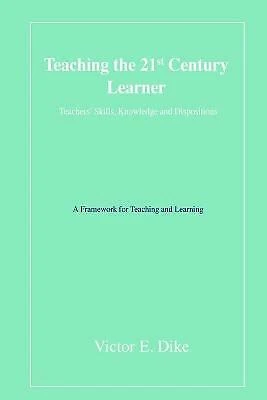 TEACHING THE 21ST Century Learner: Teachers' Skills, Knowledge and ...