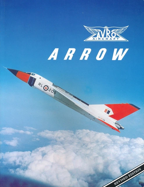 AVRO ARROW - The Story of the Avro Arrow From its Evolution to its ...