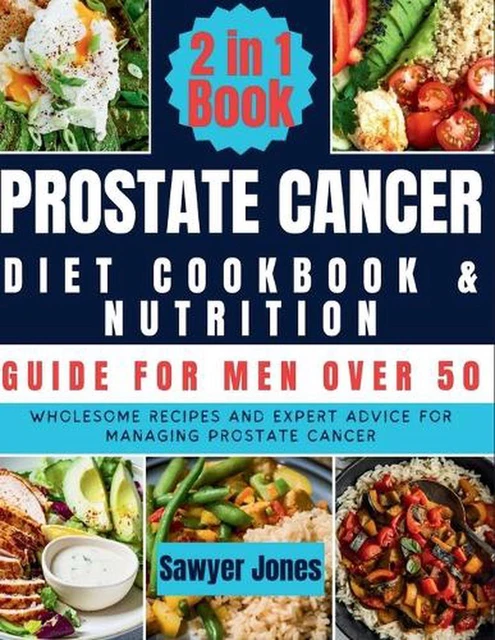 LE RÉGIME CONTRE le cancer de la prostate livre de recettes et guide ...