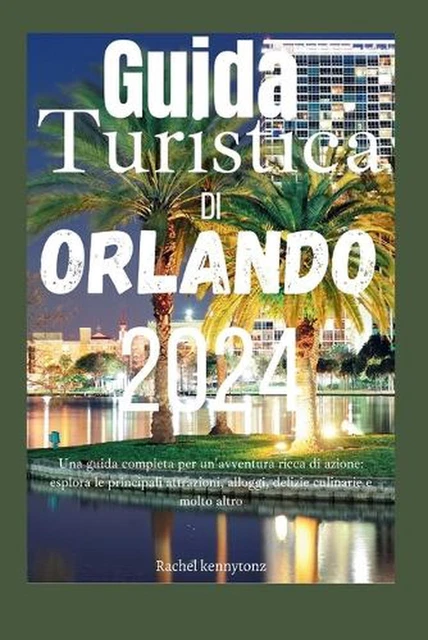 GUIDE TOURISTIQUE D'ORLANDO 2024 : un guide complet pour une aventure ...