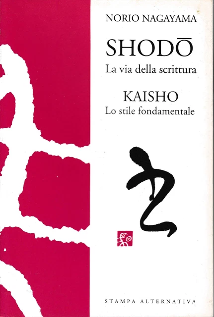 SHODO. LA VIA della scrittura kaisho. Lo stile fondamentale EUR 48,00 ...