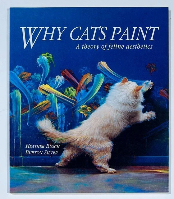 WHY CATS PAINT A Theory Of Feline Aesthetics Paperback Book £6.14 ...
