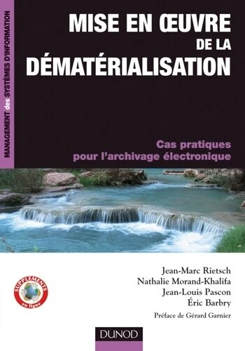 MISE EN OEUVRE de la dématérialisation - Cas pratiques pour l'archivage électron EUR 5,95 ...