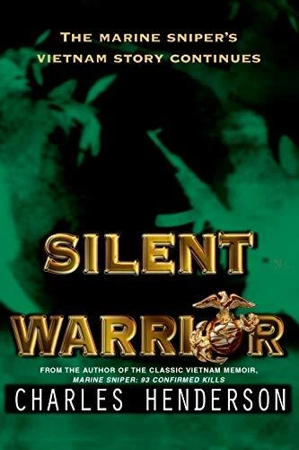 SILENT WARRIOR: THE Marine Sniper's Vietnam Story Continues By C EUR 7 ...