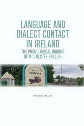 THE PHONOLOGICAL ORIGINS of Mid-Ulster English: Language and Dialect ...