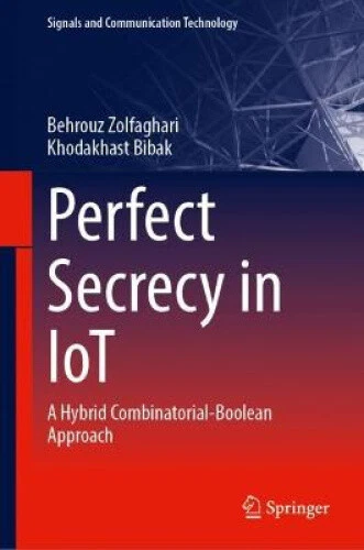 Perfect Secrecy In Iot A Hybrid Combinatorial Boolean Approach Signals And 18500 Picclick Au
