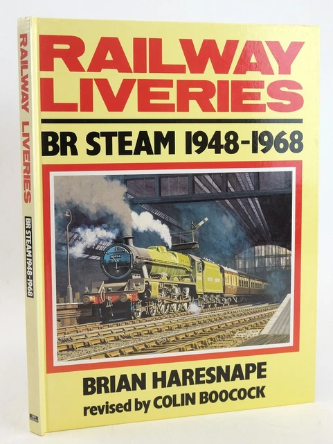 RAILWAY LIVERIES BR STEAM 1948-1968 - Haresnape, Brian & Boocock, Colin ...