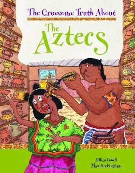 THE GRUESOME TRUTH About The Aztecs Gruesome Truth About Children the-gruesome-truth-about-the-aztecs-gruesome-truth-about-children