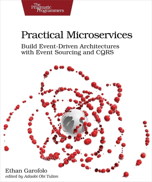 PRACTICAL MICROSERVICES: BUILD Event-Driven Architectures with Event Sourcing an £48.80 ...