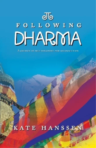 HANSSEN, KATE FOLLOWING Dharma: A Journey Of Self Discovery And Reconn ...