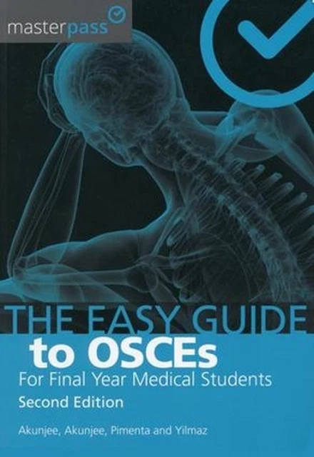 THE EASY GUIDE to OSCEs for Final Year Medical Students, Second Edition by Nazmu £71.98 ...