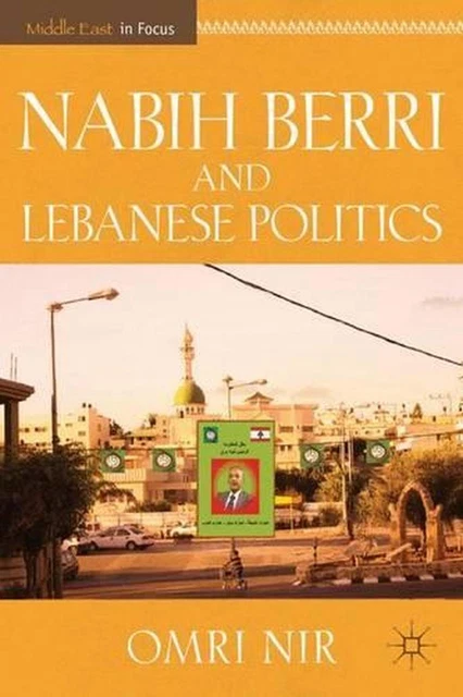 NABIH BERRI AND Lebanese Politics by O. Nir (English) Hardcover Book £ ...