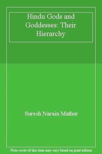 HINDU GODS AND Goddesses: Their Hierarchy By Suresh Narain Math £4.57 ...