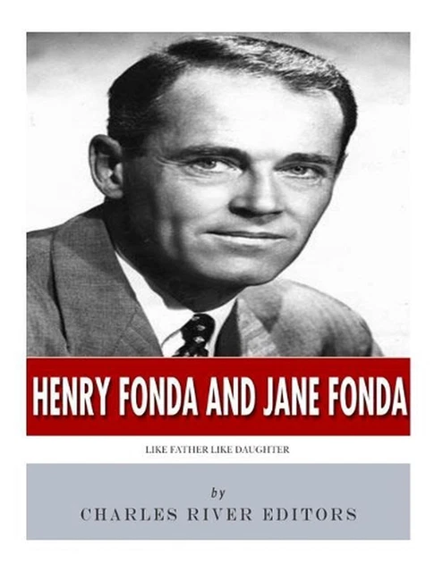 HENRY FONDA AND Jane Fonda: Like Father Like Daughter by Charles River ...