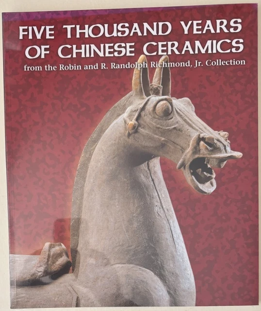 FIVE THOUSAND YEARS of Chinese Ceramics Exhibition Catalogue China Art ...