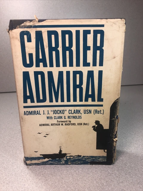 SIGNED CARRIER ADMIRAL HARDCOVER ADMIRAL JOCKO CLARK 1967 FIRST EDITION ...