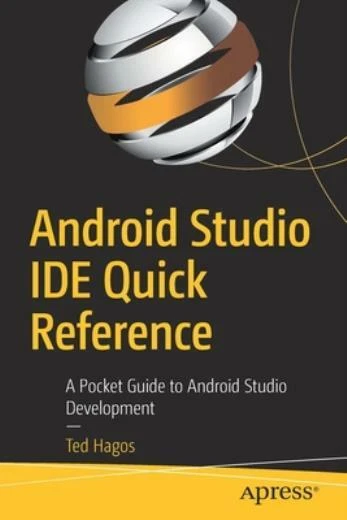 ANDROID STUDIO IDE Quick Reference: A Pocket Guide to Android Studio ...