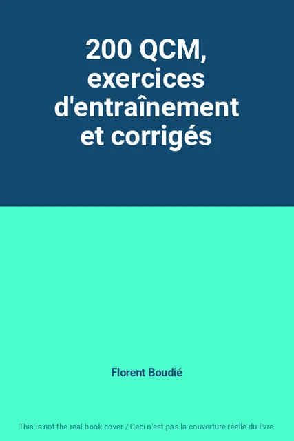 200 QCM, EXERCICES d'entrainement et corriges de Florent Boudie EUR 3 ...