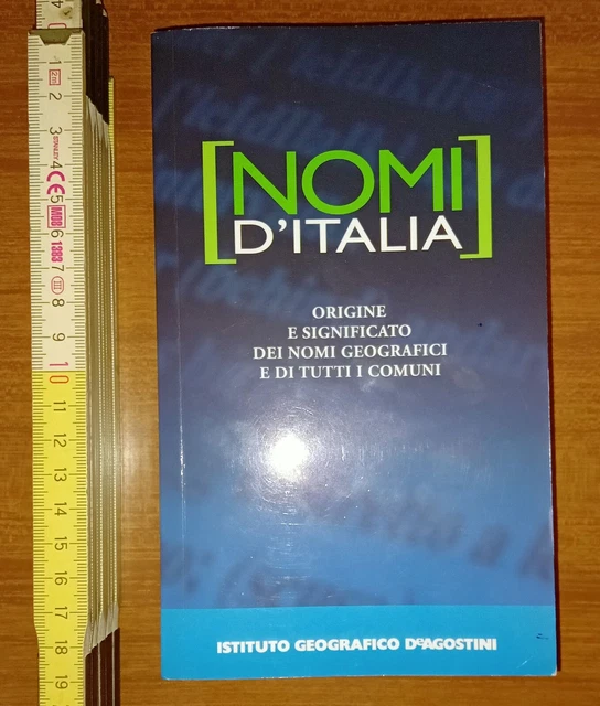 NOMI D'ITALIA: ORIGINE e significato dei nomi geografici e di tutti i ...