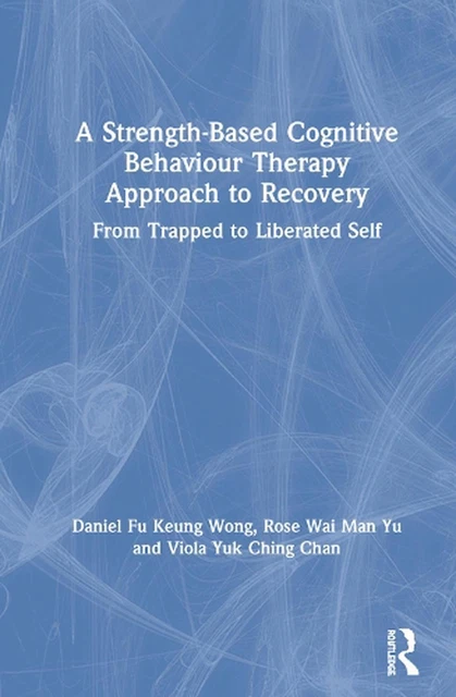 A STRENGTH-BASED COGNITIVE Behaviour Therapy Approach to Recovery: From ...