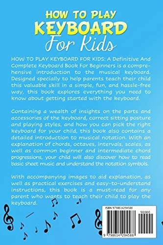HOW TO PLAY KEYBOARD FOR KIDS: a definitive and complete keyboard book ...