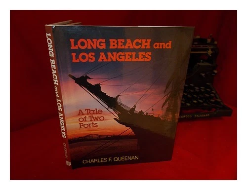 QUEENAN, CHARLES F. Long Plage Et Los Angeles: un Conte De Deux Ports ...
