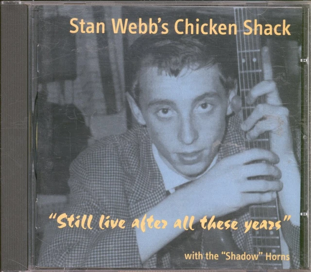 STAN WEBB'S CHICKEN Shack Still Live After All These Years CD UK Mystic ...