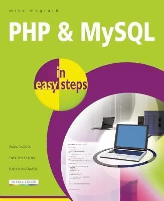 PHP AND MYSQL in easy steps - Mike McGrath, 9781840785371, paperback ...