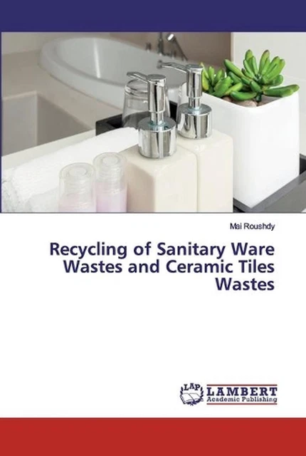 RECYCLING OF SANITARY Ware Wastes and Ceramic Tiles Wastes by Mai ...
