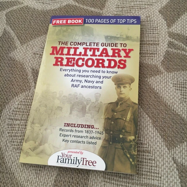 COMPLETE GUIDE TO Military Records. Army, Navy, Raf Ancestor 1837-1945 ...