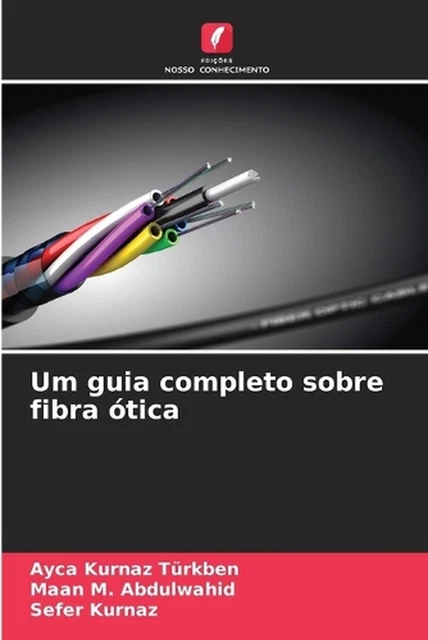 UM GUIA COMPLETO sobre fibra tica by Ayca Kurnaz T?rkben Paperback Book EUR 86,33 - PicClick FR