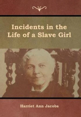 INCIDENTS IN THE Life of a Slave Girl by Jacobs, Harriet Ann $81.22 ...