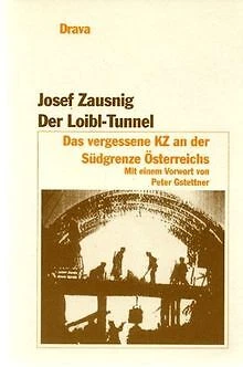 DER LOIBL-TUNNEL: DAS vergessene KZ an der Südgrenze Öst... | Buch ...