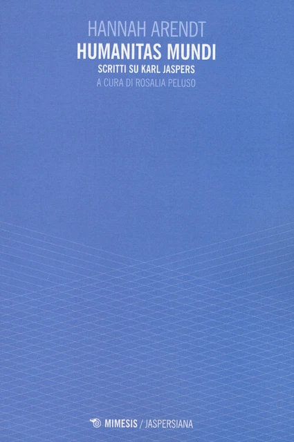 HUMANITAS MUNDI. SCRITTI su Karl Jaspers - Arendt Hannah EUR 12,00 ...