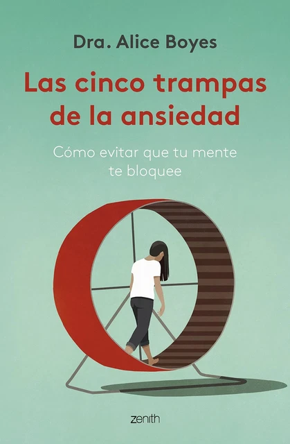 ALICE BOYES LAS Cinco Trampas de la Ansiedad: Cómo Evitar Que Tu Mente ...