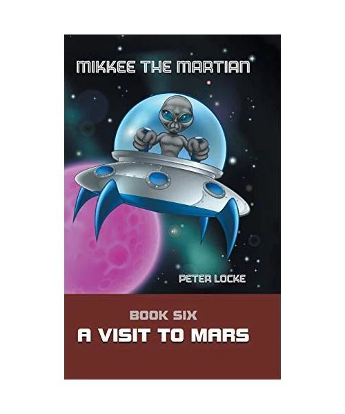 MIKKEE THE MARTIAN: Book Six a Visit to Mars, Peter Locke EUR 25,96 ...