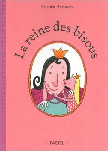 LA REINE DES Bisous, Aertssen, Kristien EUR 6,65 - PicClick IT