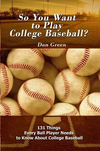 DAN GREEN SO You Want to Play College Baseball? (Poche) EUR 11,48 ...