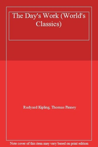 THE DAY'S WORK (World's Classics) By Rudyard Kipling, Thomas Pinney EUR ...
