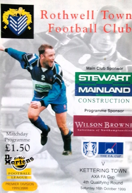 ROTHWELL TOWN V Kettering Town 16/10/1999 Fa Cup - 4Th Qualifying Round ...