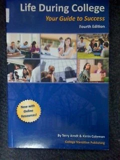 LIFE DURING COLLEGE YOUR GUIDE TO SUCCESS By Terry Arndt & Kirrin ...