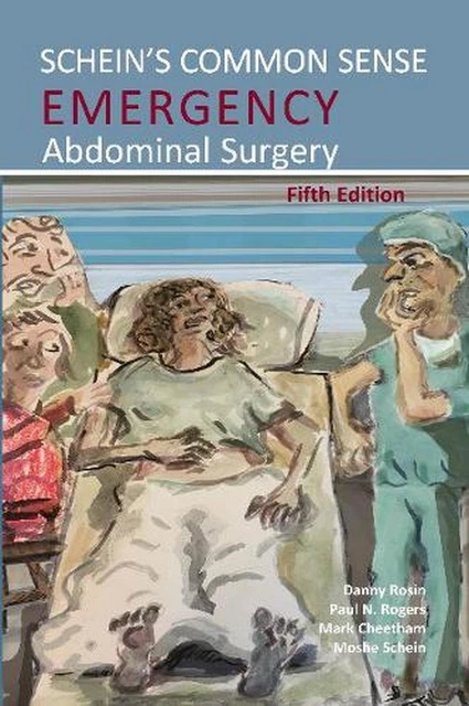 CHIRURGIE ABDOMINALE D'URGENCE Schein's Common Sense par Moshe Schein ...