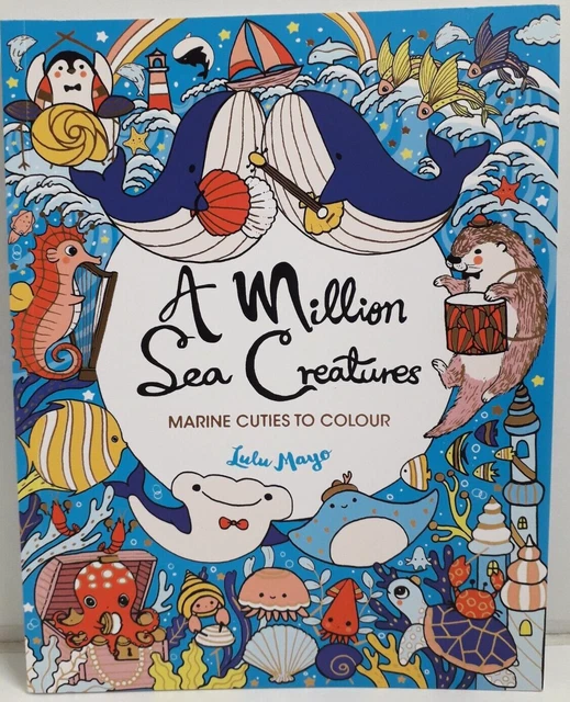 ADULT COLOURING BOOK A Million Sea Creatures Marine Cuties Lulu Mayo ...